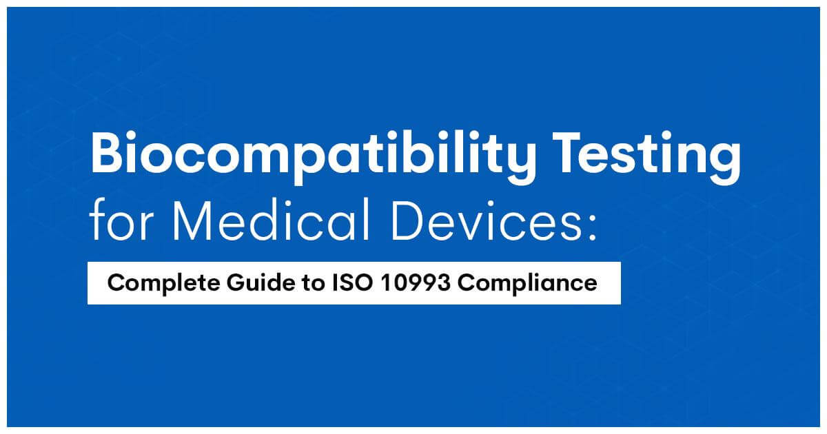 Biocompatibility Testing for Medical Devices | ISO 10993 Guide
